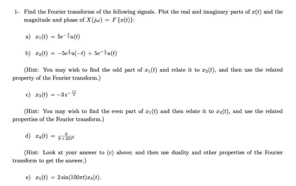 Solved 1- Find the Fourier transforms of the following | Chegg.com