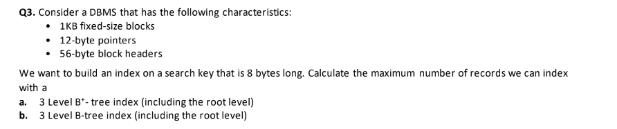 Solved Q3. Consider a DBMS that has the following | Chegg.com