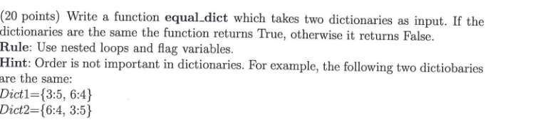 Solved (20 points) Write a function equal_dict which takes | Chegg.com