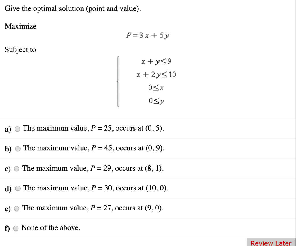 Solved Give the optimal solution (point and value). Maximize | Chegg.com