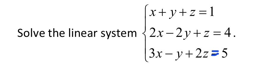 Solved ⎩⎨⎧x+y+z=12x−2y+z=43x−y+2z=5 | Chegg.com