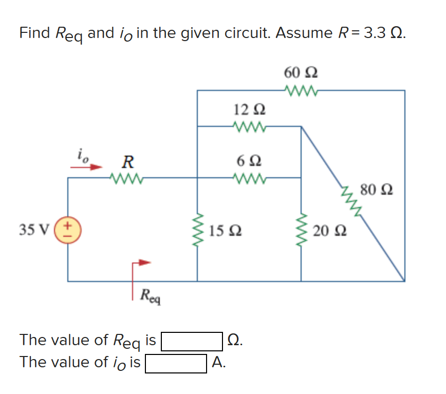 Solved Find Req and iO in the given circuit. Assume R=3.3Ω. | Chegg.com