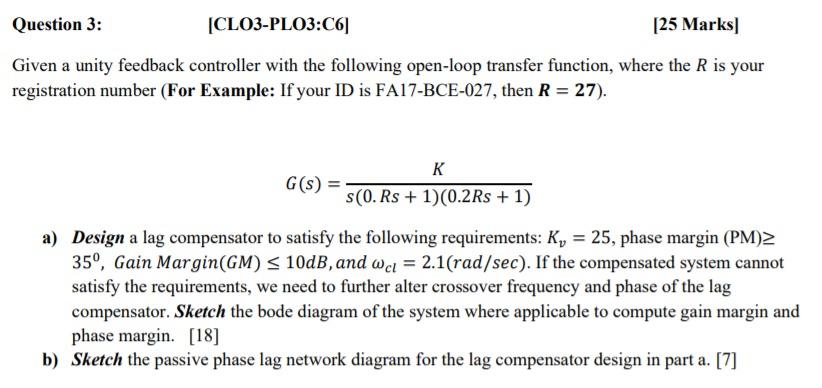 Solved Question 3: [CLO3-PLO3:C6] [25 Marks) Given a unity | Chegg.com