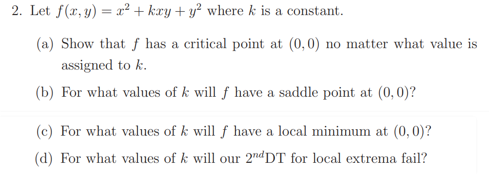 Solved 2. Let f(x,y)=x2+kxy+y2 where k is a constant. (a) | Chegg.com