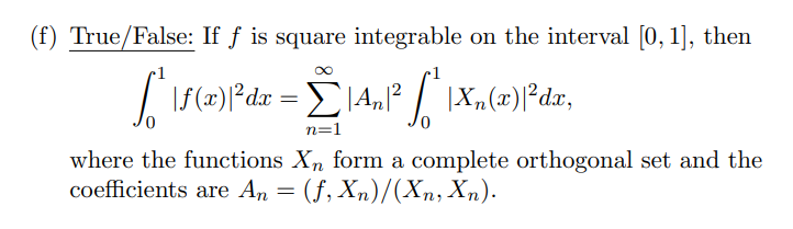 Solved (f) True/False: If f is square integrable on the | Chegg.com
