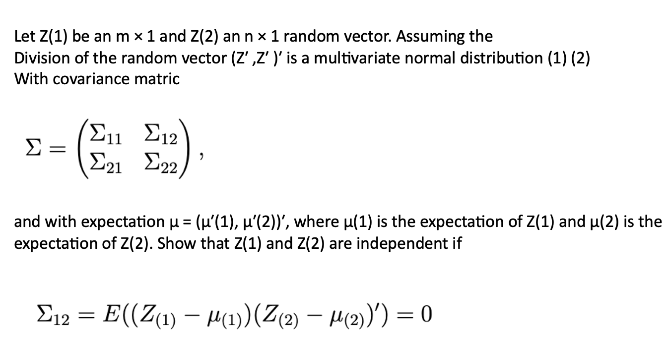Solved Let Z(1) be an m×1 and Z(2) an n×1 random vector. | Chegg.com