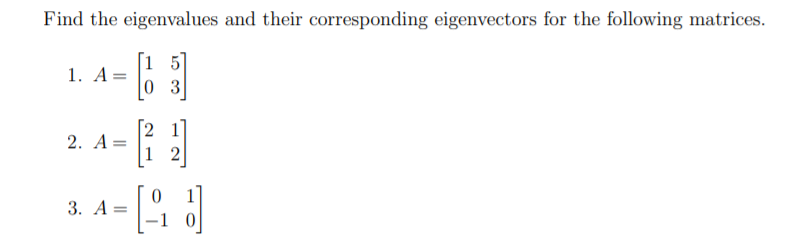 Solved Find the eigenvalues and their corresponding | Chegg.com