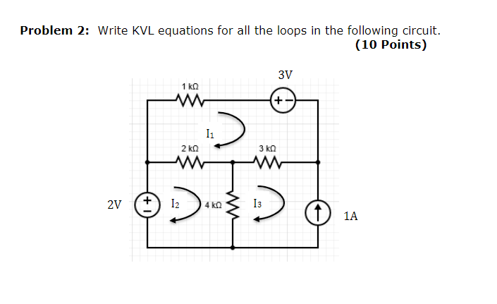 Solved Problem 2: Write KVL equations for all the loops in | Chegg.com