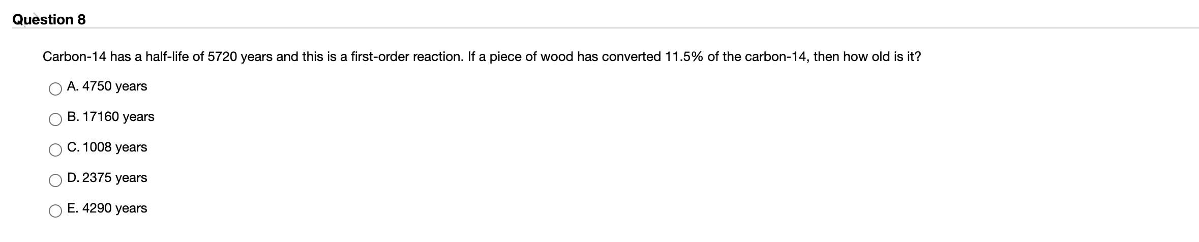 Solved Question 8 Carbon-14 has a half-life of 5720 years | Chegg.com