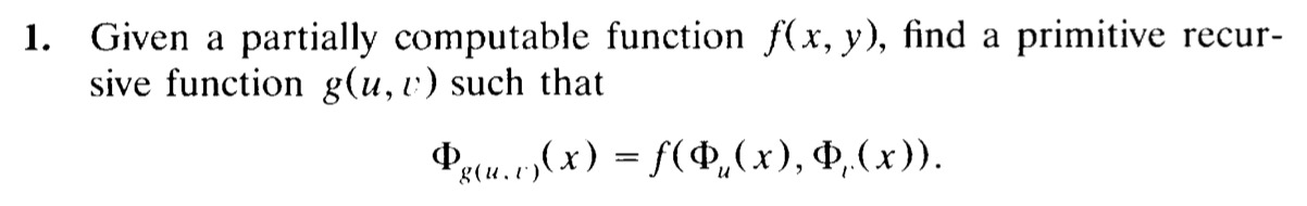 Solved Given a partially computable function f(x,y), find a | Chegg.com