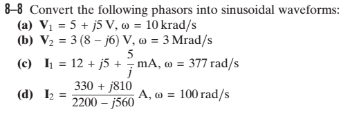 Solved 8-8 Convert the following phasors into sinusoidal | Chegg.com
