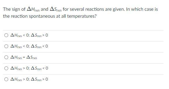 Solved The Sign Of Ahrxn And Asrxn For Several Reactions Are
