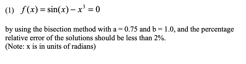 Solved (1) f(x)=sin(x)-x3=0by using the bisection method | Chegg.com