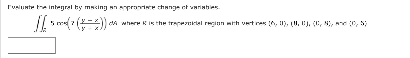Solved Evaluate the integral by making an appropriate change | Chegg.com