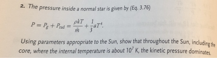Solved 2. The pressure inside a normal star is given by (Eq. | Chegg.com