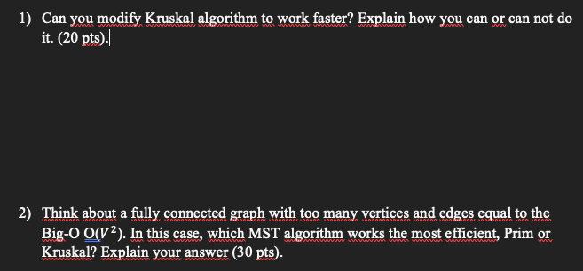 Solved Can you modify Kruskal algorithm to work faster? | Chegg.com