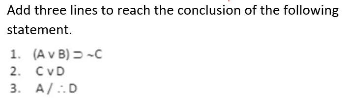 Solved Add three lines to reach the conclusion of the | Chegg.com