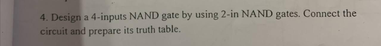 Solved a 4. Design a 4-inputs NAND gate by using 2-in NAND | Chegg.com