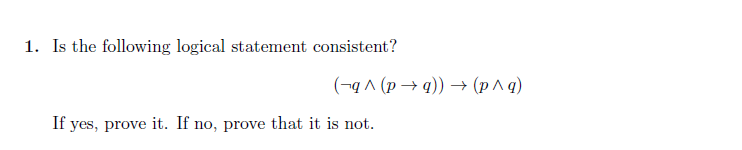 Solved 1. Is the following logical statement consistent? | Chegg.com