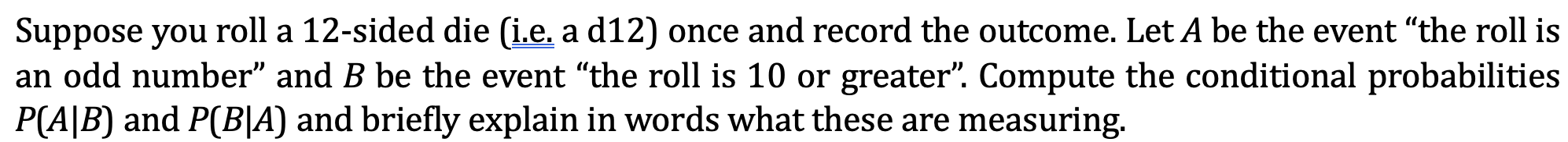 Solved Suppose you roll a 12 -sided die (i.e. a d12) once | Chegg.com
