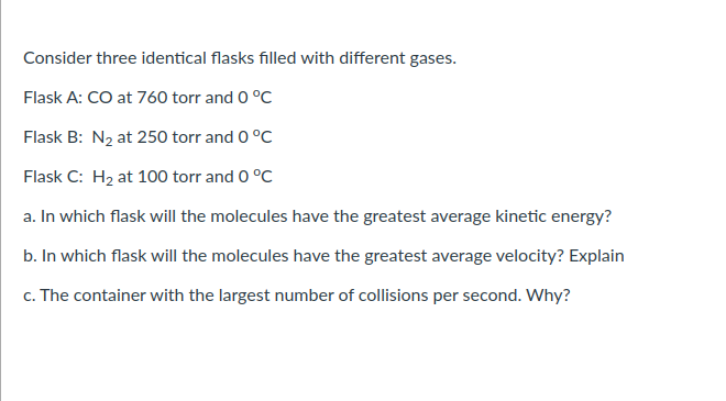 Solved Consider three identical flasks filled with different | Chegg.com