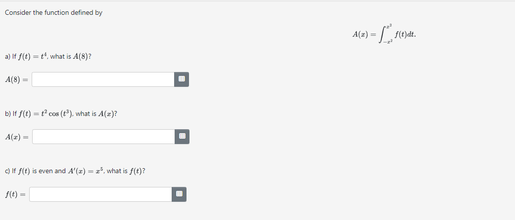 Solved Consider the function defined by A(x)=∫−x2x2f(t)dt a) | Chegg.com