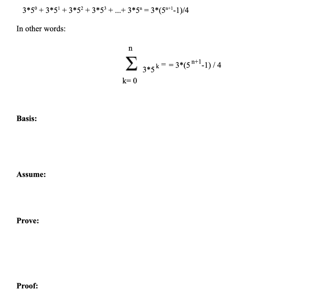 Solved 3∗50+3∗51+3∗52+3∗53+…+3∗5n=3∗(5n+1−1)/4 In other | Chegg.com