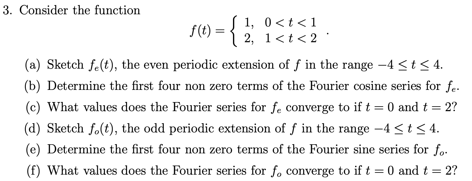 Solved 3. Consider the function f(t)={1,2,0 | Chegg.com