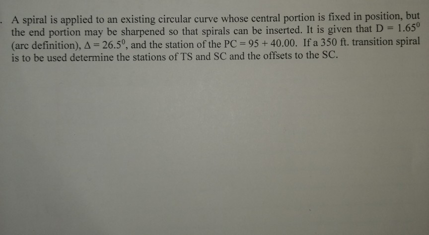 Solved A spiral is applied to an existing circular curve | Chegg.com