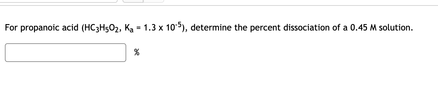 Solved For propanoic acid (HC3H5O2, Ka=1.3×10−5), determine | Chegg.com