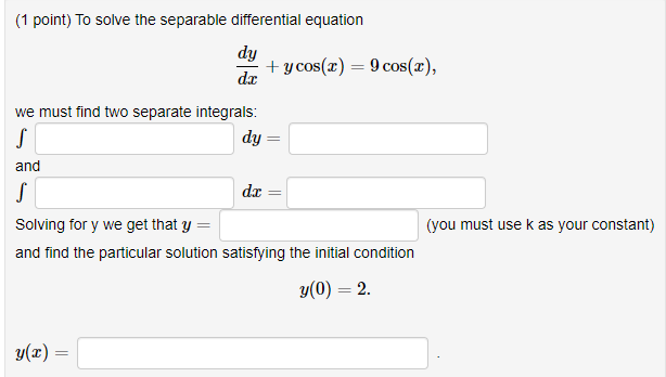 Solved (1 point) Solve the separable differential equation | Chegg.com