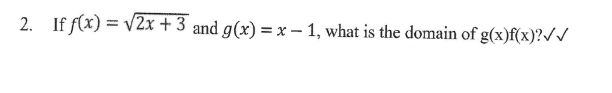 Solved If f(x)=2x+32 ﻿and g(x)=x-1, ﻿what is the domain of | Chegg.com