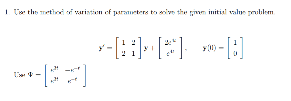 Solved Use The Method Of Variation Of Parameters To Solve