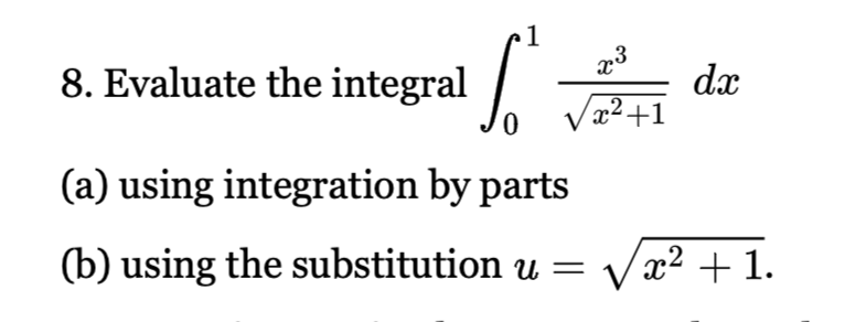 Solved How would I solve using integration by parts and | Chegg.com