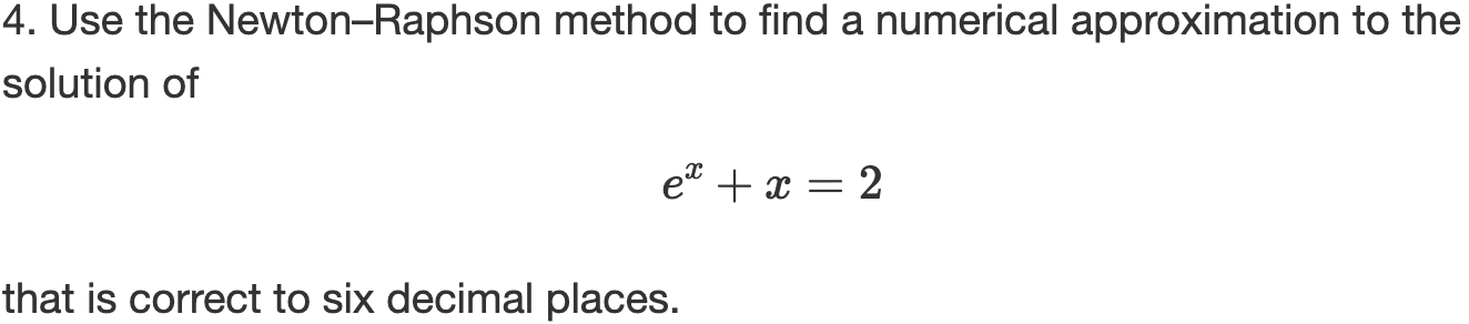 Solved Use the Newton-Raphson method to find a numerical | Chegg.com