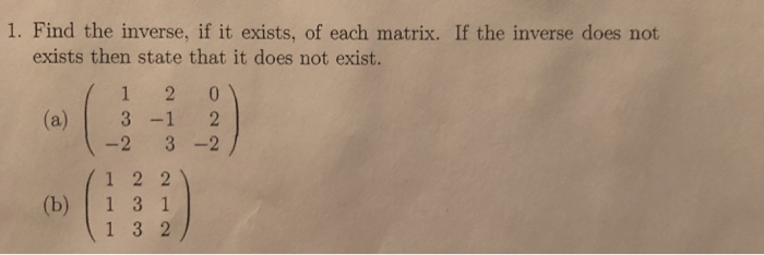 Solved 1. Find the inverse, if it exists, of each matrix. If | Chegg.com