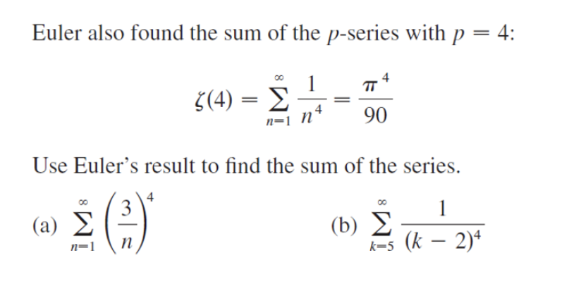 Solved Euler also found the sum of the p-series with p = 4: | Chegg.com Solved Euler also found the sum of the p-series with p = 4: | Chegg.com