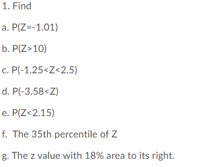 Solved 1. Find a. P(Z=-1.01) b. P(Z>10) c. P(-1.25 | Chegg.com