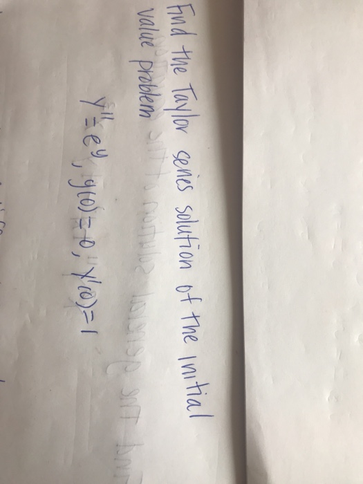 Solved d the Taylor enes solution of the mita value problem | Chegg.com