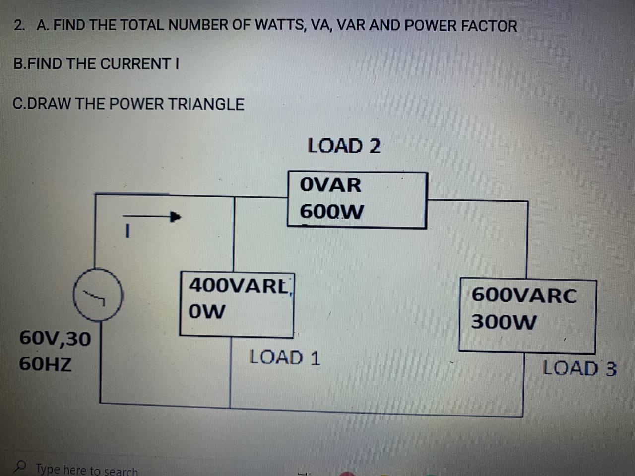 Solved 2. A. FIND THE TOTAL NUMBER OF WATTS, VA, VAR AND | Chegg.com