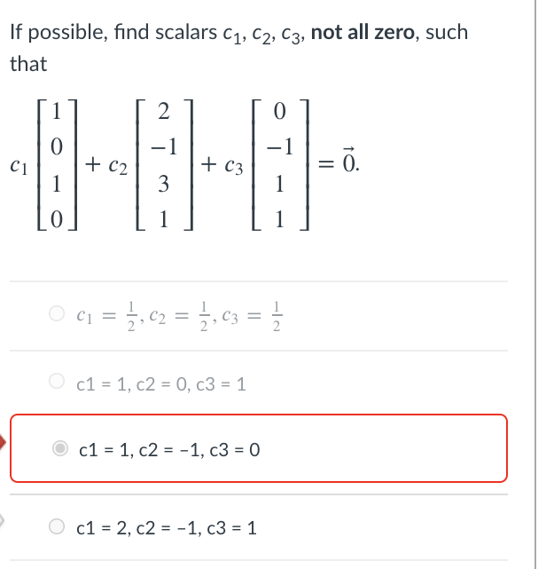 Solved If possible, find scalars C1, C2, C3, not all zero, | Chegg.com