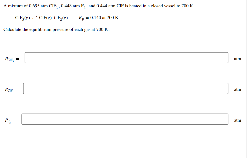 Solved A mixture of 0.695 atm CIF3, 0.448 atm F2, and 0.444 | Chegg.com