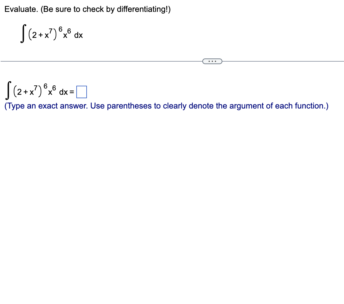 Solved Evaluate. (Be sure to check by differentiating!) | Chegg.com