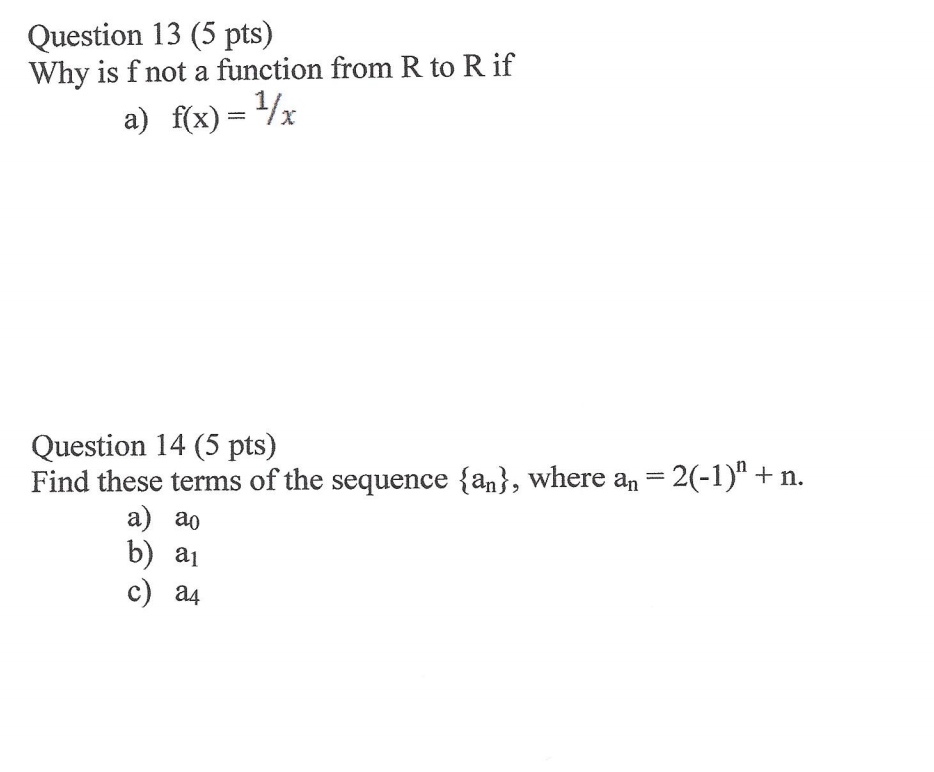 Solved Question 13 (5 pts) Why is f not a function from R to | Chegg.com Solved Question 13 (5 pts) Why is f not a function from R to | Chegg.com