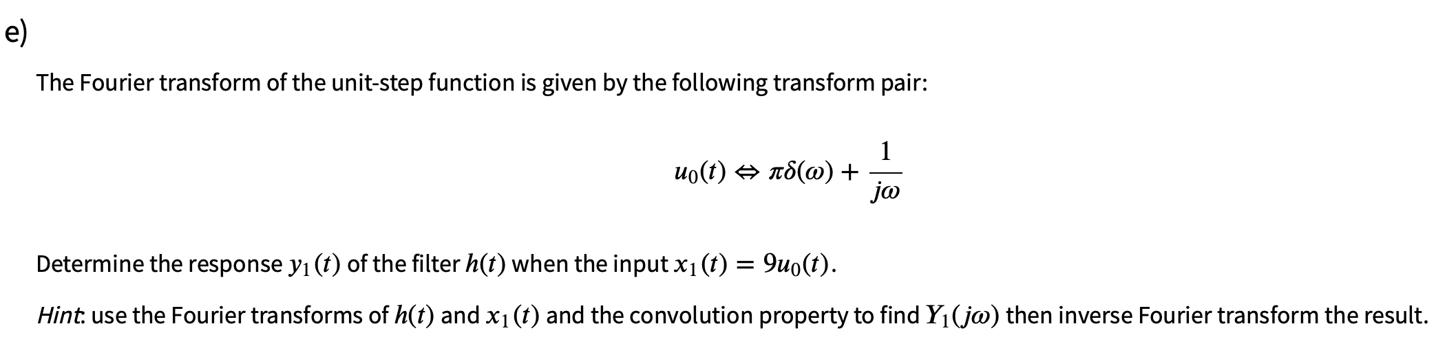 Solved e) The Fourier transform of the unit-step function is | Chegg.com