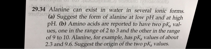 Solved 29.34 Alanine can exist in water in several ionic | Chegg.com