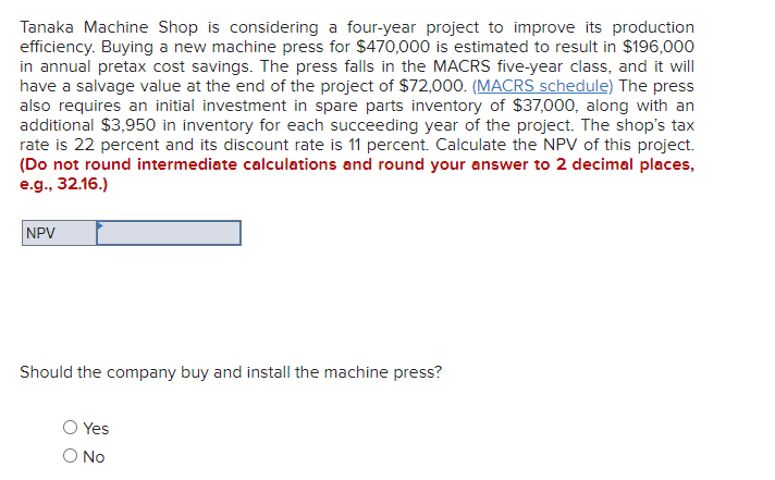 Solved Tanaka Machine Shop is considering a four-year | Chegg.com
