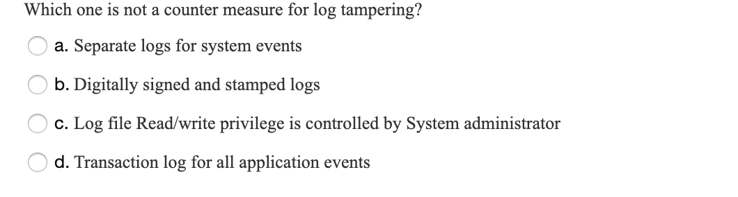 Solved Which one is not a counter measure for log tampering? | Chegg.com