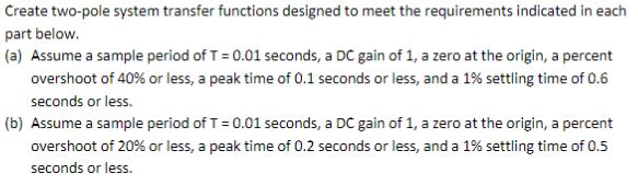 Solved Create two-pole system transfer functions designed to | Chegg.com