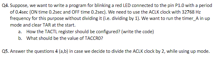 Solved Q4. Suppose, we want to write a program for blinking | Chegg.com